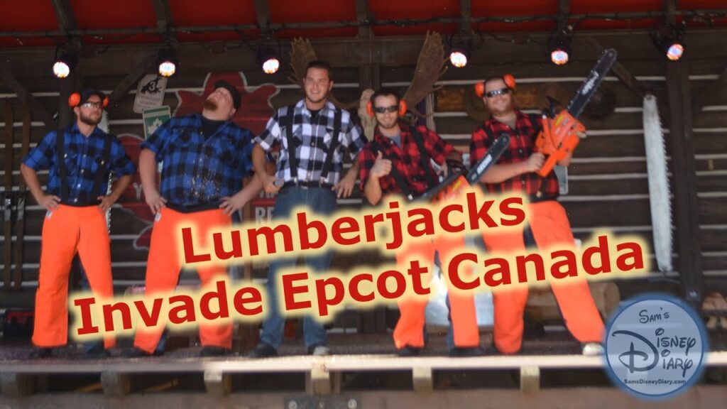 Walt Disney World | Epcot | World Showcase | Lumberjacks Invade Canada ...