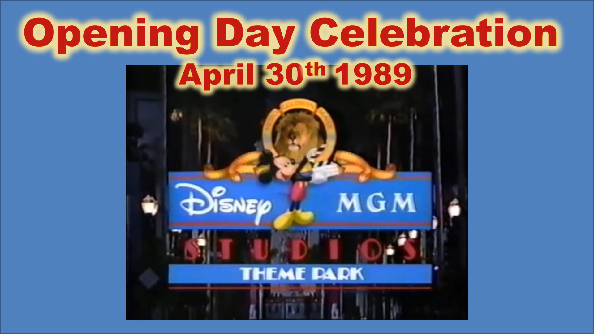 Disney-MGM Studios Opening Day Special (1989) – Full Look Back