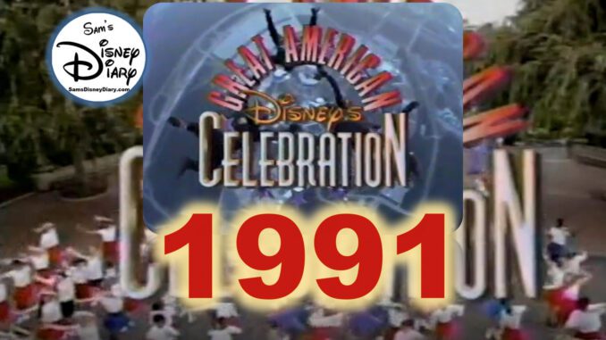 1991 Disney Great American Celebration Recap - Sam's Disney Diary