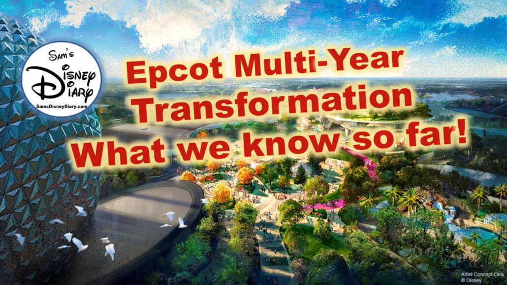 Walt Disney World | Epcot | Transformation | The Multi-Year Epcot ...