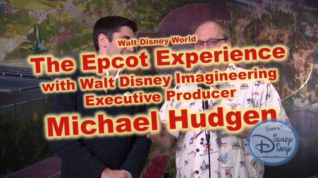 What’s Next at Epcot with Imagineer Michael Hundgen | 2020 - Sam's ...
