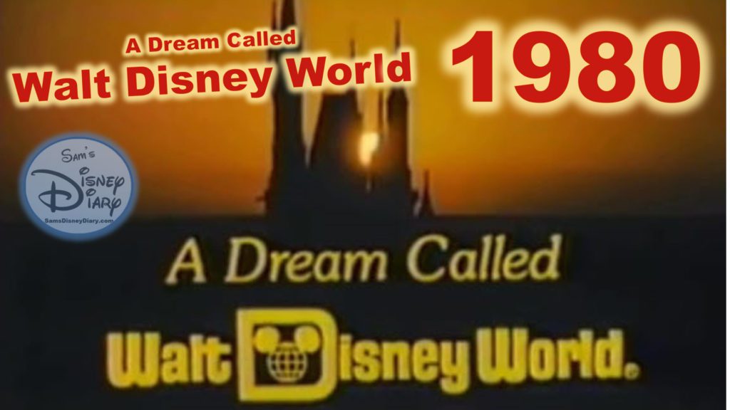 Walt Disney World 1980 A Dream Come True - Sam's Disney Diary
