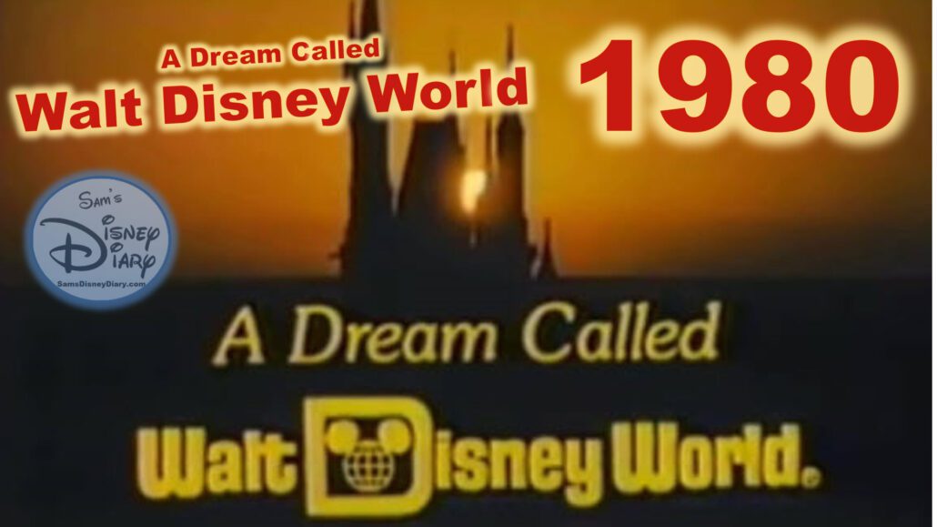 Walt Disney World 1980 A Dream Come True - Sam's Disney Diary