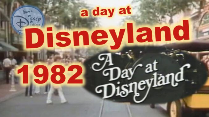 A day at Disneyland | 1982 | Disneyland Tour | Disney Parks | History ...