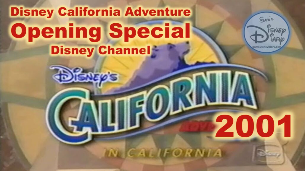 Disney California Adventure | Grand Opening Special | 2001 | Opening ...