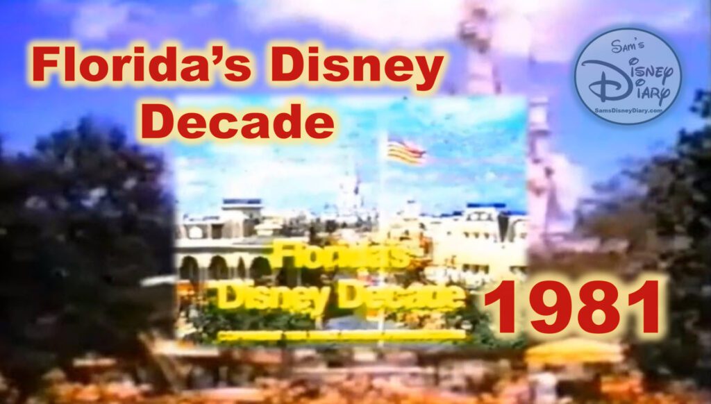Celebrating Floridas Disney Decade (1981) - Sam's Disney Diary