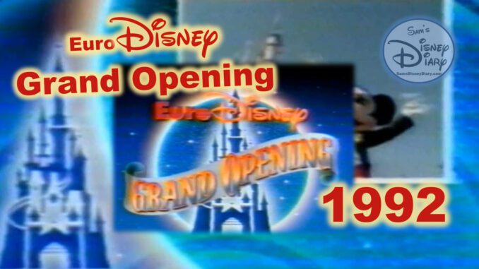 The Grand opening of Euro Disneyland The Epic Beginning 1992 - Sam's ...
