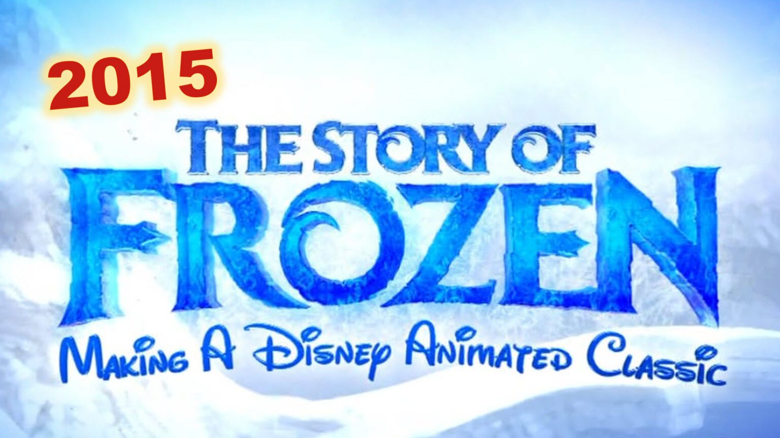 The Story of Frozen | Making a Disney Animated Classic | 2014 | The ...