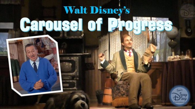 Walt Disney’s Carousel of Progress Tour - Sam's Disney Diary