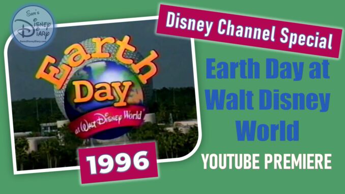Earth Day at Walt Disney World | 1996 | Disney Channel | Disneyland ...