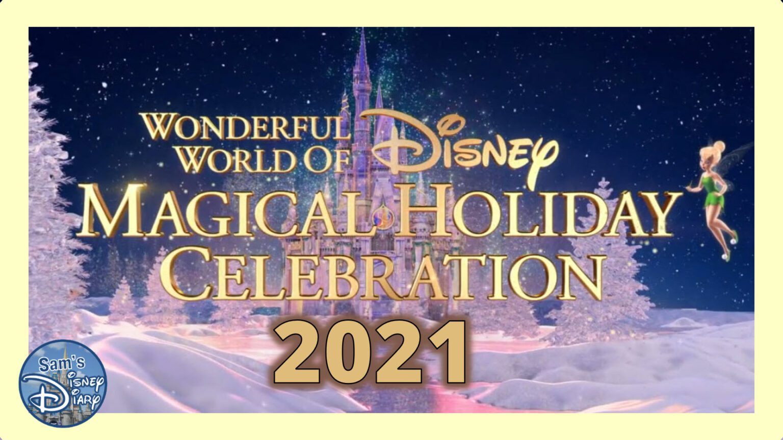 2021 The Wonderful World of Disney Magical Holiday Celebration | Walt ...