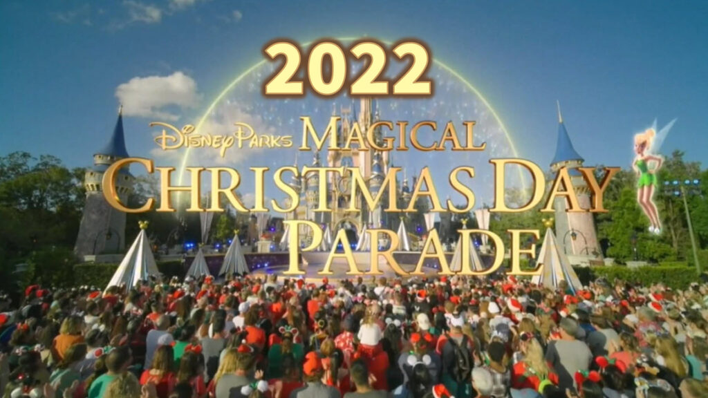 2022 Disney Parks Magical Christmas Day Parade (aka The 2022 Walt ...