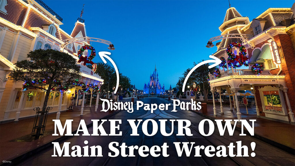 DIY Paper Parks Holiday Wreaths and Walt Disney Imagineering
